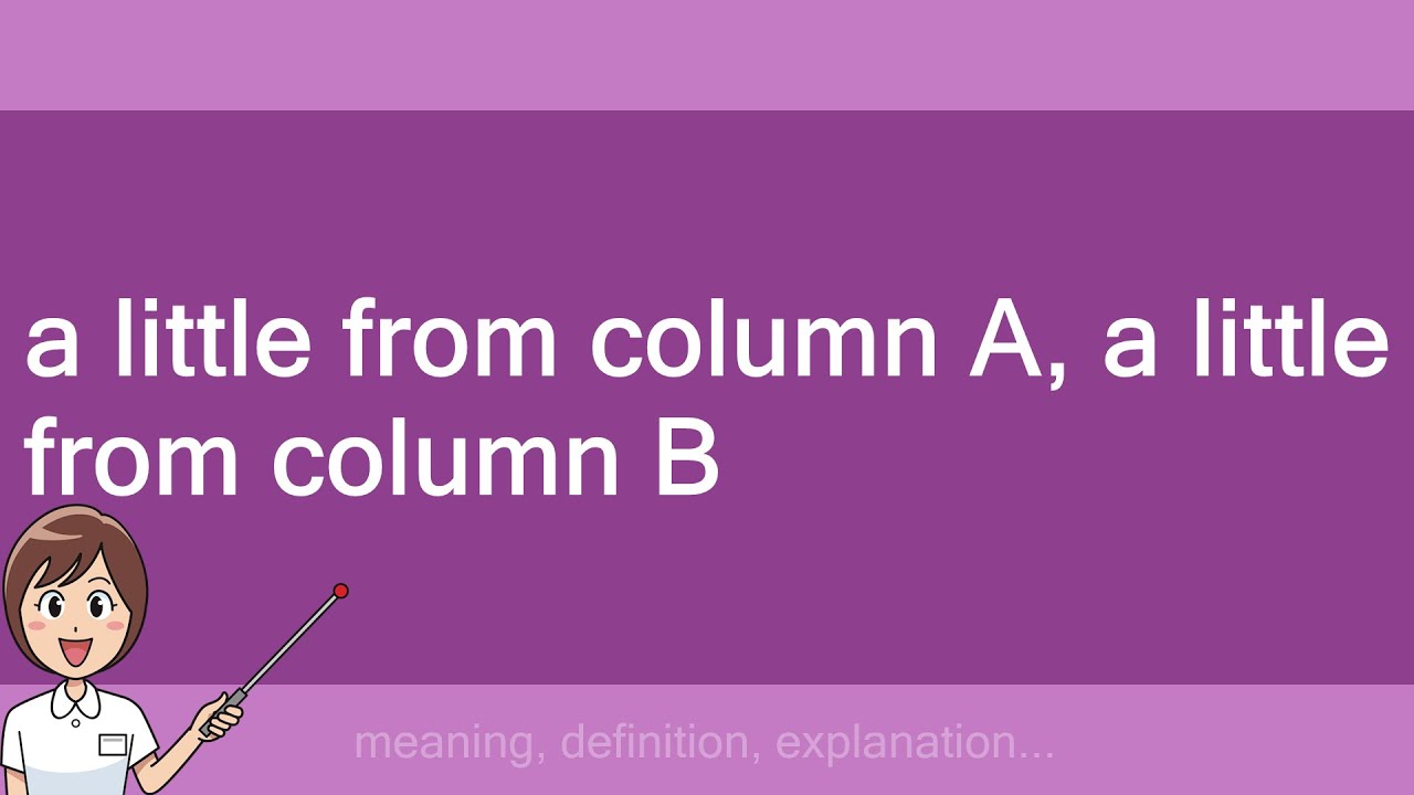 a little from column A, a little from column B - YouTube