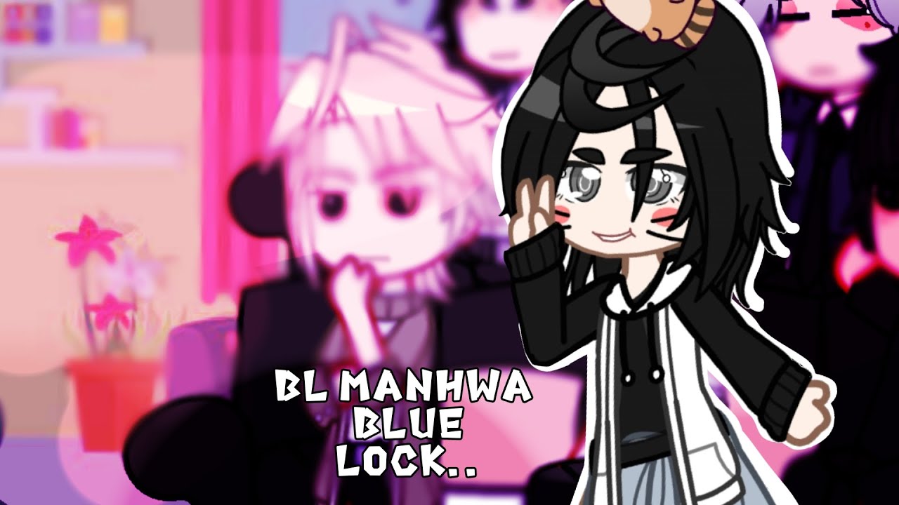 BL MANHWA react to BLUE LOCK||sub《ENG/INDO》..gacha club - YouTube