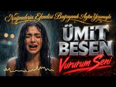 Ümit Besen - Vururum Seni (2026 Ultra AI Cover | Bağrıyanık Ayten | Arabesk & Rock Mix)