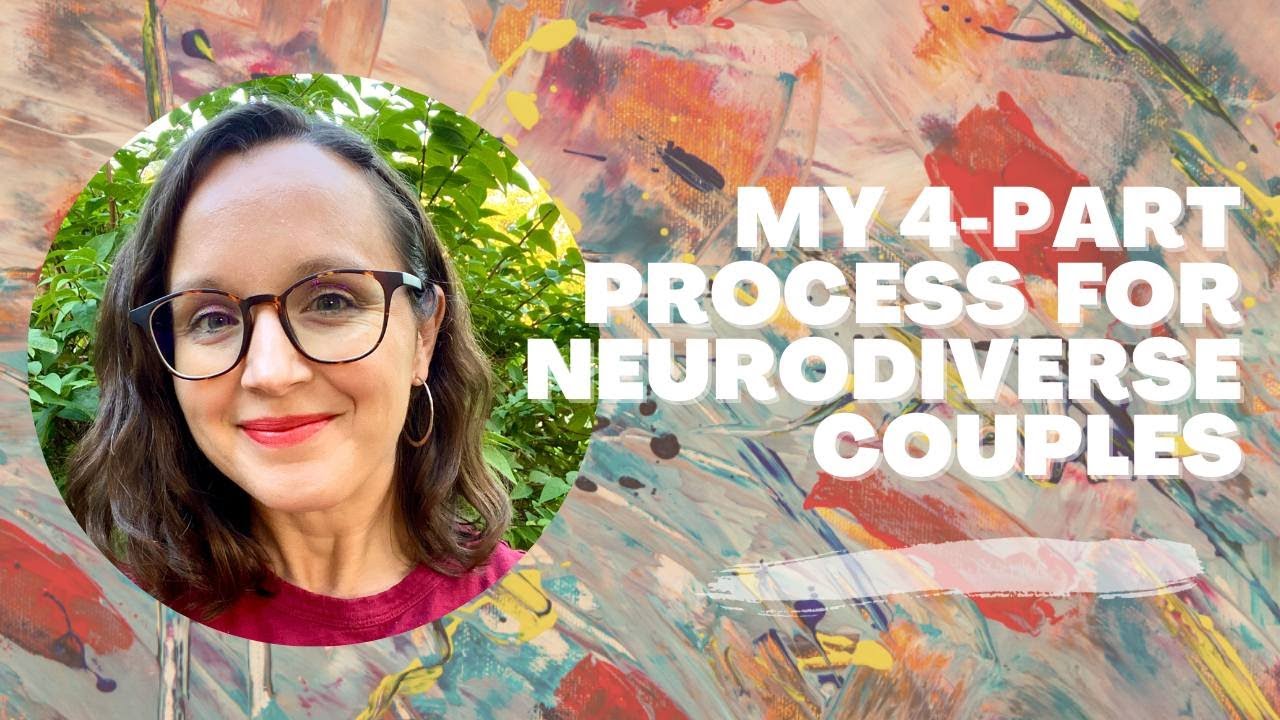 The 4 Part Process Neurodiverse Couples Need To Know - YouTube