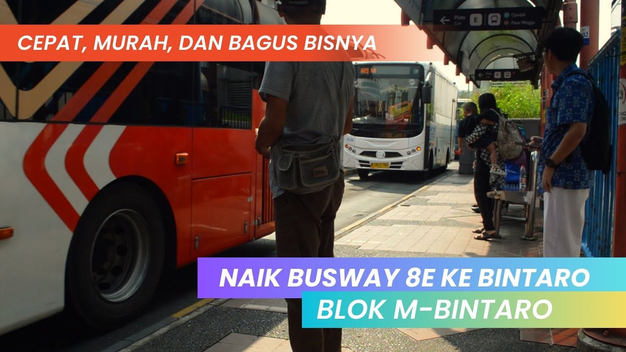 NAIK BUSWAY 8E KE BINTARO | BERAGAM JENISNYA | ALIEFFEA - YouTube