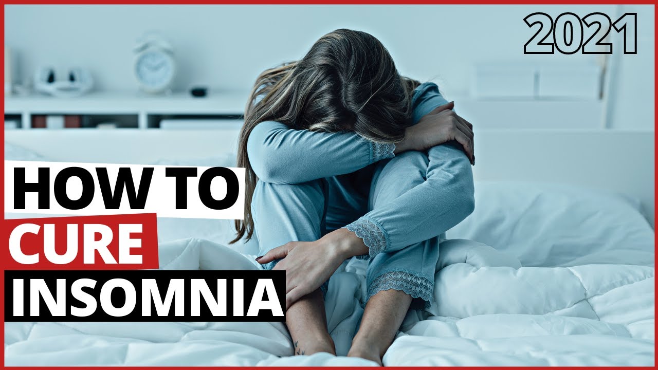 How To Cure Insomnia 2021 | How To Treat Insomnia Naturally in 2021 ...
