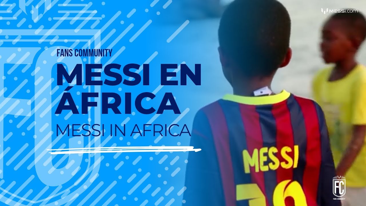 Fans Community - Messi en África - YouTube