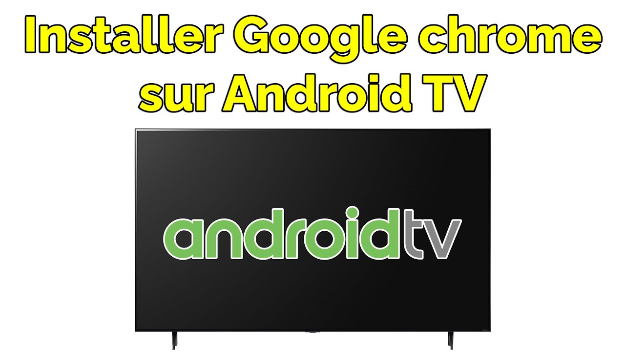Comment installer Google chrome sur Android TV - YouTube