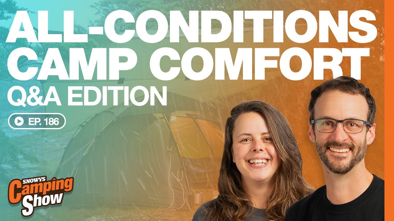 Ep 186 - All-Conditions Camp Comfort: Q&A Edition - YouTube