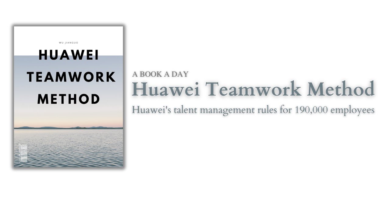 Huawei Teamwork Method: Huawei's talent management rules for 190,000 ...