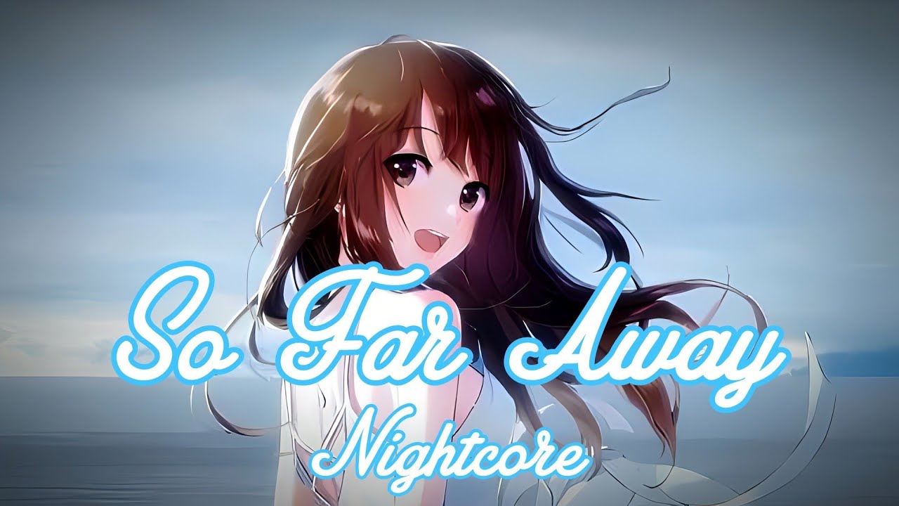 Nightcore - So Far Away - Martin Garrix & David Guetta - YouTube