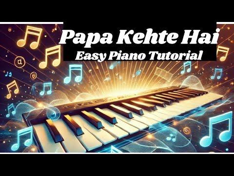 "Learn 'Papa Kehte Hain' on Keyboard, Harmonium, Guitar & Piano – Easy ...