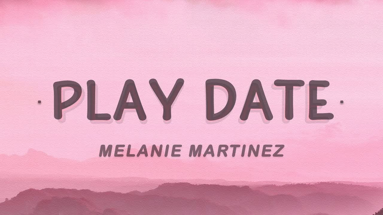 [1 HOUR 🕐] Melanie Martinez - Play Date (Lyrics) - YouTube