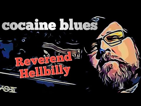 Cocaine blues, Reverend Hellbilly live at the forge,Rockabilly Outlaw - YouTube