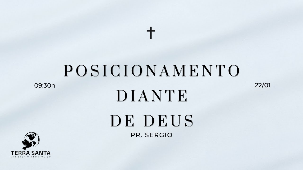 Posicionamento diante de Deus - Pr. Sergio - YouTube