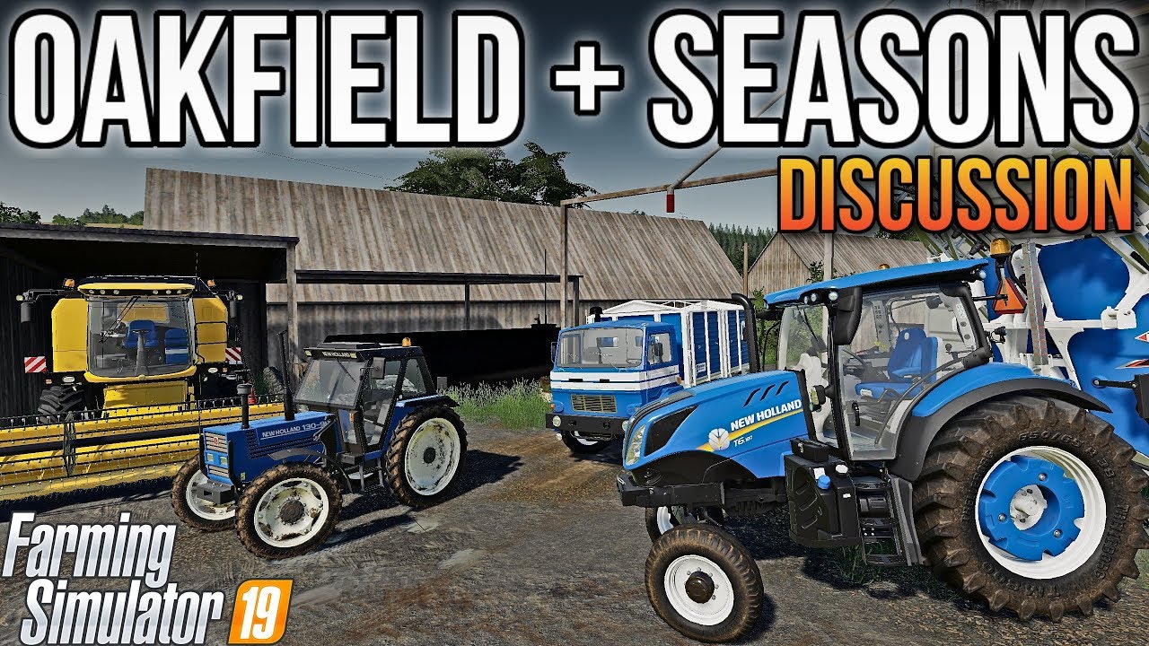 OAKFIELD FARM WITH SEASONS MOD! (Discussion) | Farming Simulator 19 ...