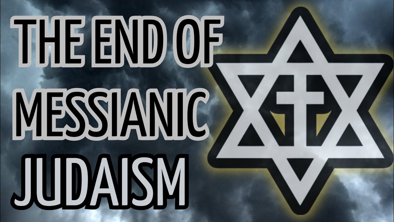 THE END OF MESSIANIC JUDAISM (FULL DOCUMENTARY) - YouTube