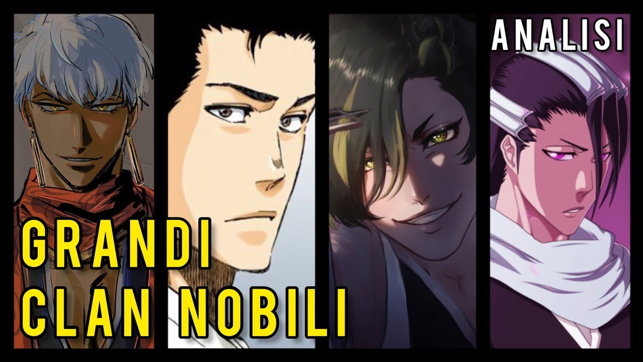 CINQUE CLAN NOBILI: Origini e Ruolo delle Grandi Famiglie || BLEACH ...