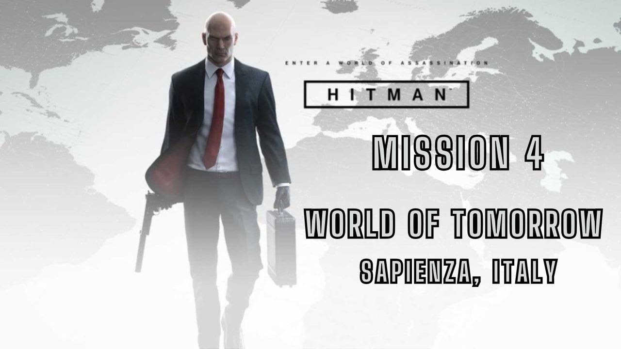 Mission 4 - Hitman 1 World of Tomorrow – Sapienza, Italy - YouTube