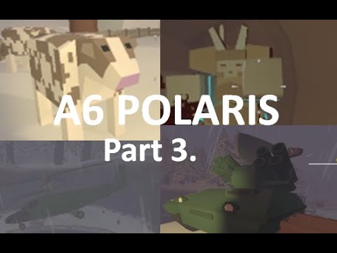 UNTURNED | A6 POLARIS WALKTHROUGH | Part 3. - YouTube