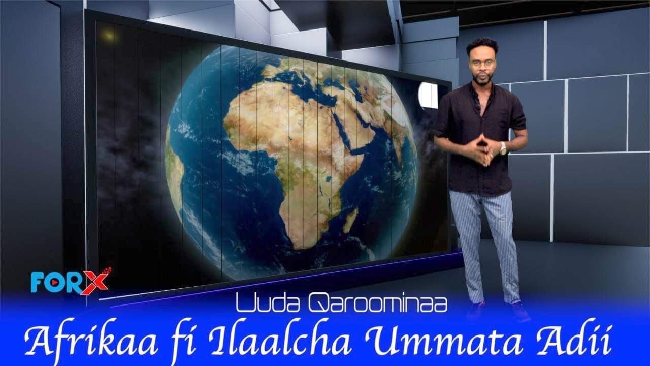ForX Media: Uuda Qaroominaa | Afrika'da fi ilaalcha Ummata Adii ...