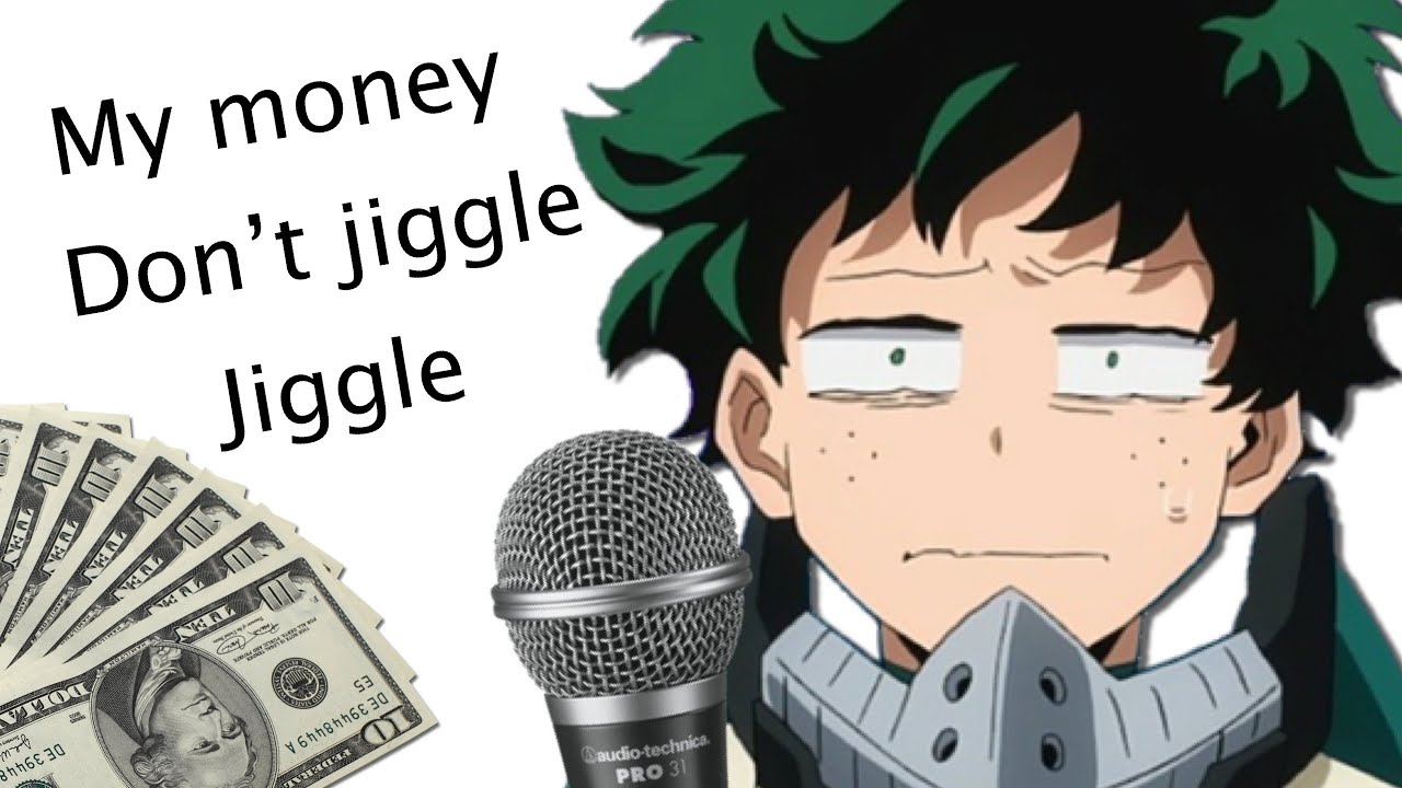 Deku sings "my money don't jiggle jiggle" - YouTube
