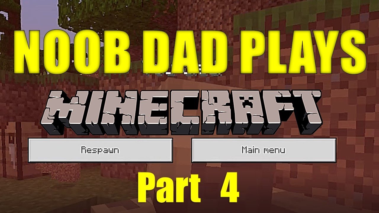 Noob Dad vs Minecraft Part 4 - YouTube