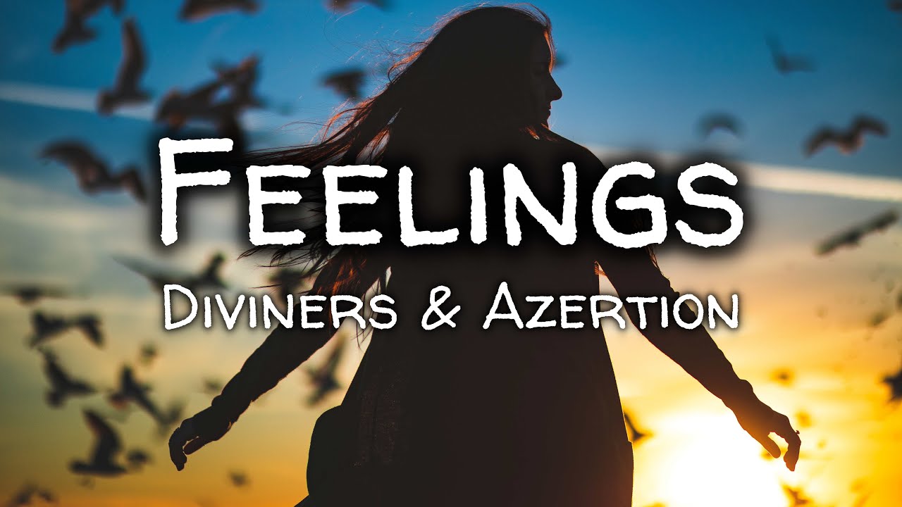 Diviners & Azertion - Feelings (Lyrics) - YouTube