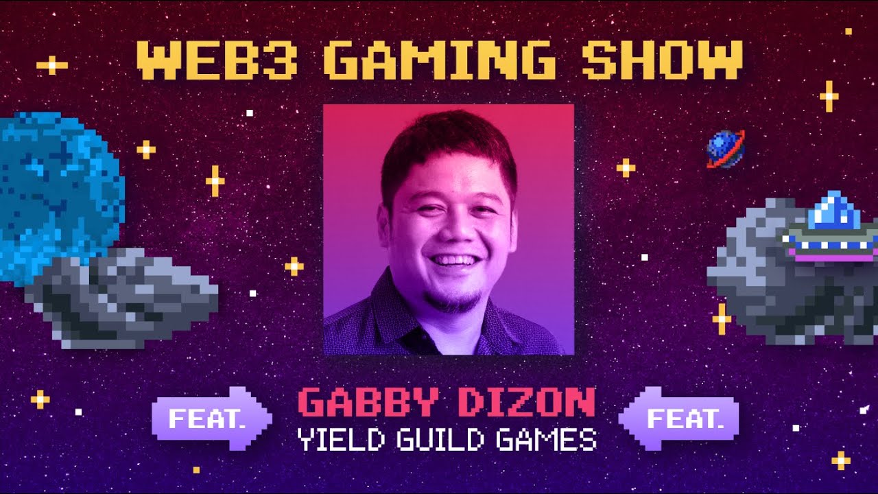 #7 Gabby Dizon: let's talk about Web3 gaming and YGG - Web3 Gaming Show ...