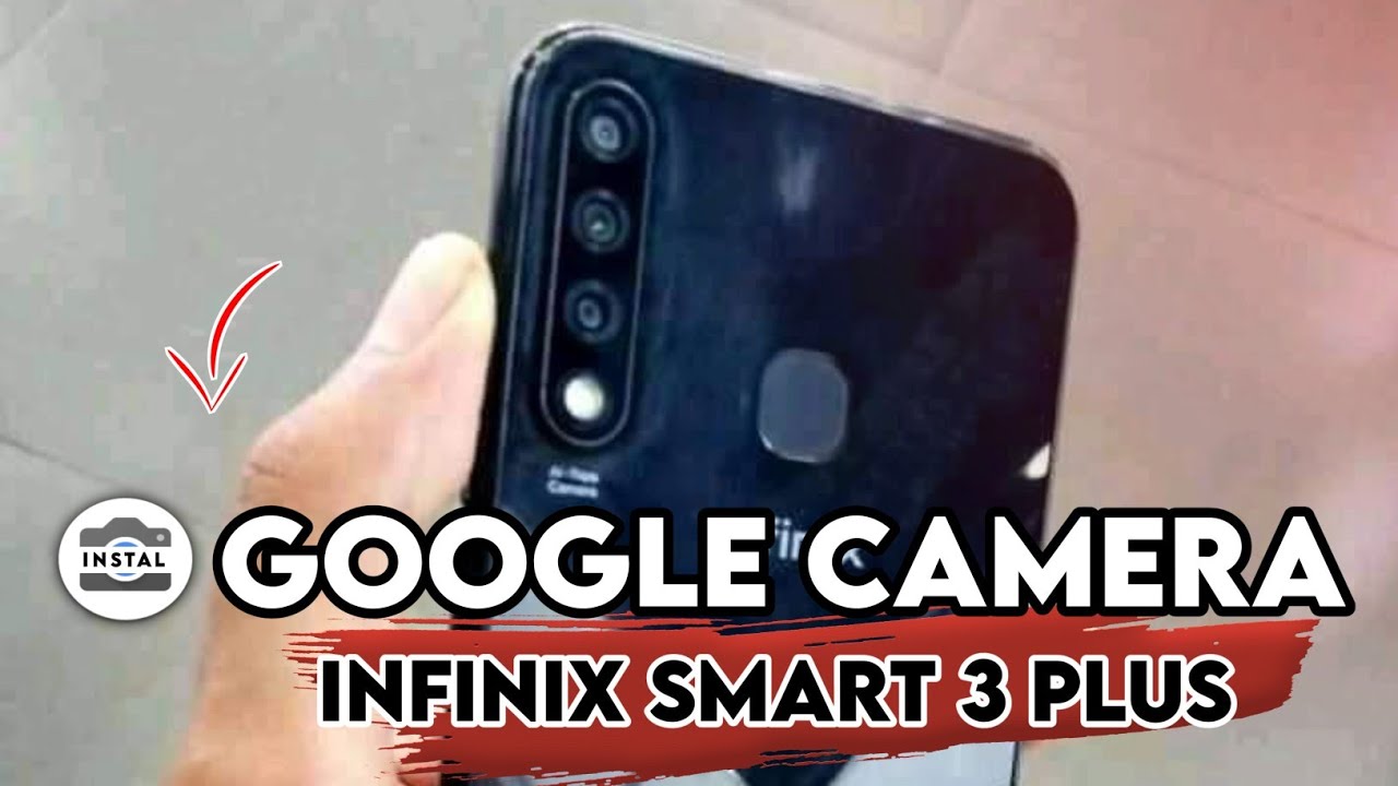 TUTORIAL CARA INSTALL GCAM INFINIX SMART 3 PLUS - GOOGLE CAMERA INFINIX ...