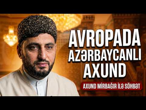 Axund Mirbağır Ağa ilə | Almaniyada həyat və iman haqqında