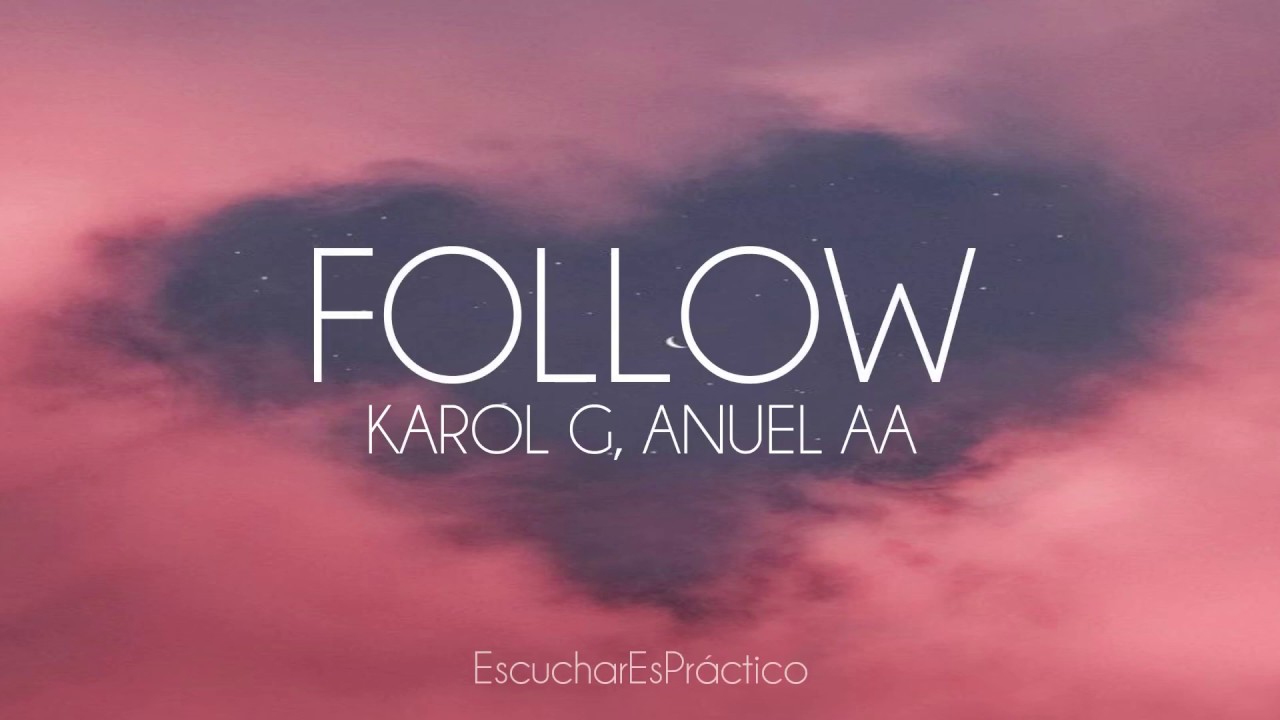 Karol G, Anuel AA - Follow (Letra) - YouTube