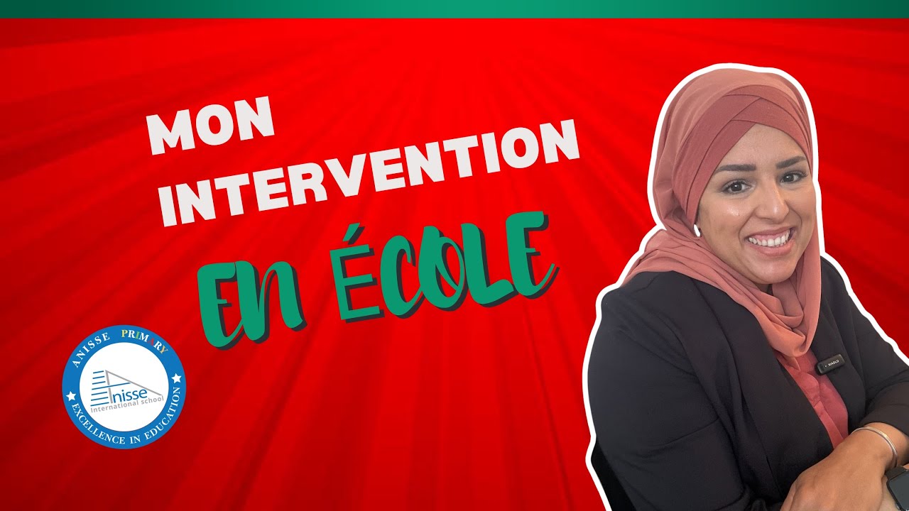 Mon intervention a ANISSE INTERNATIONAL SCHOOL - Spéciale Vidéo - YouTube