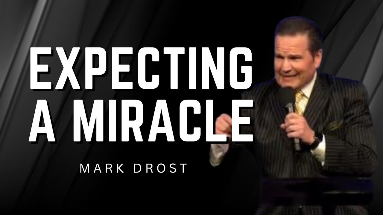 Mark Drost - EXPECTING A MIRACLE - YouTube