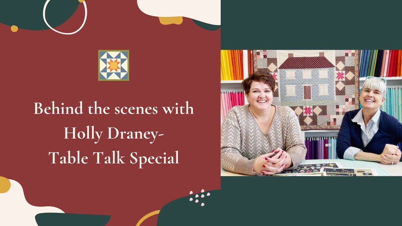 All of behind the scenes with Holly Draney from Riley Blake Designs - Table Talk Special Dec 3 ...