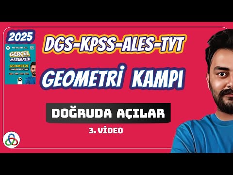 Doğruda Açılar | 3.Video | DGS-KPSS-ALES-TYT- 9. SINIF Geometri | 2025 |