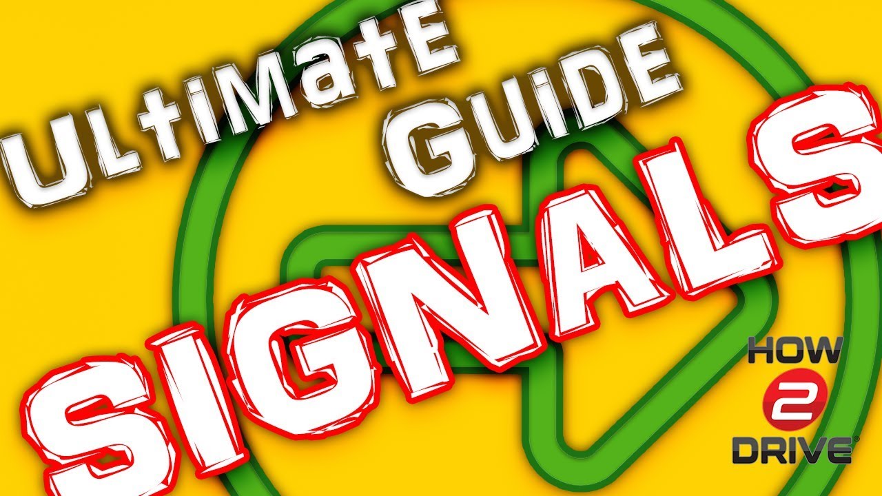 SIGNALLING | The Ultimate Guide on when to signal as part of the ...