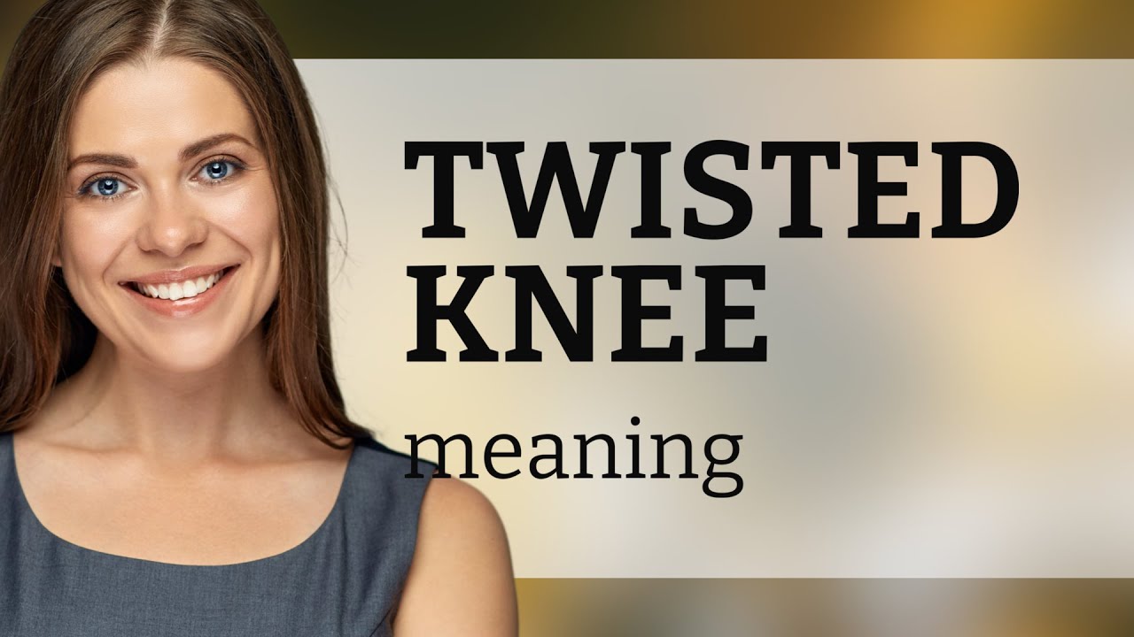 Understanding "Twisted Knee": A Guide for English Learners - YouTube