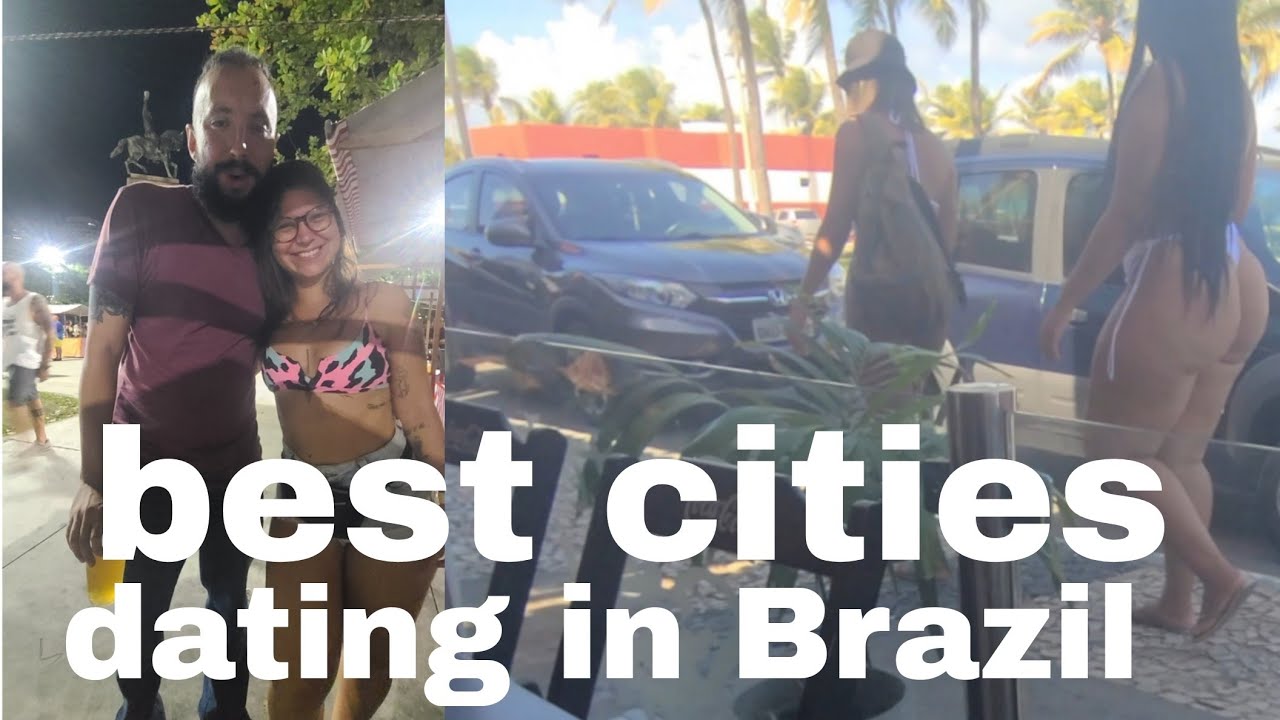 dating in Brazil, best cities - YouTube