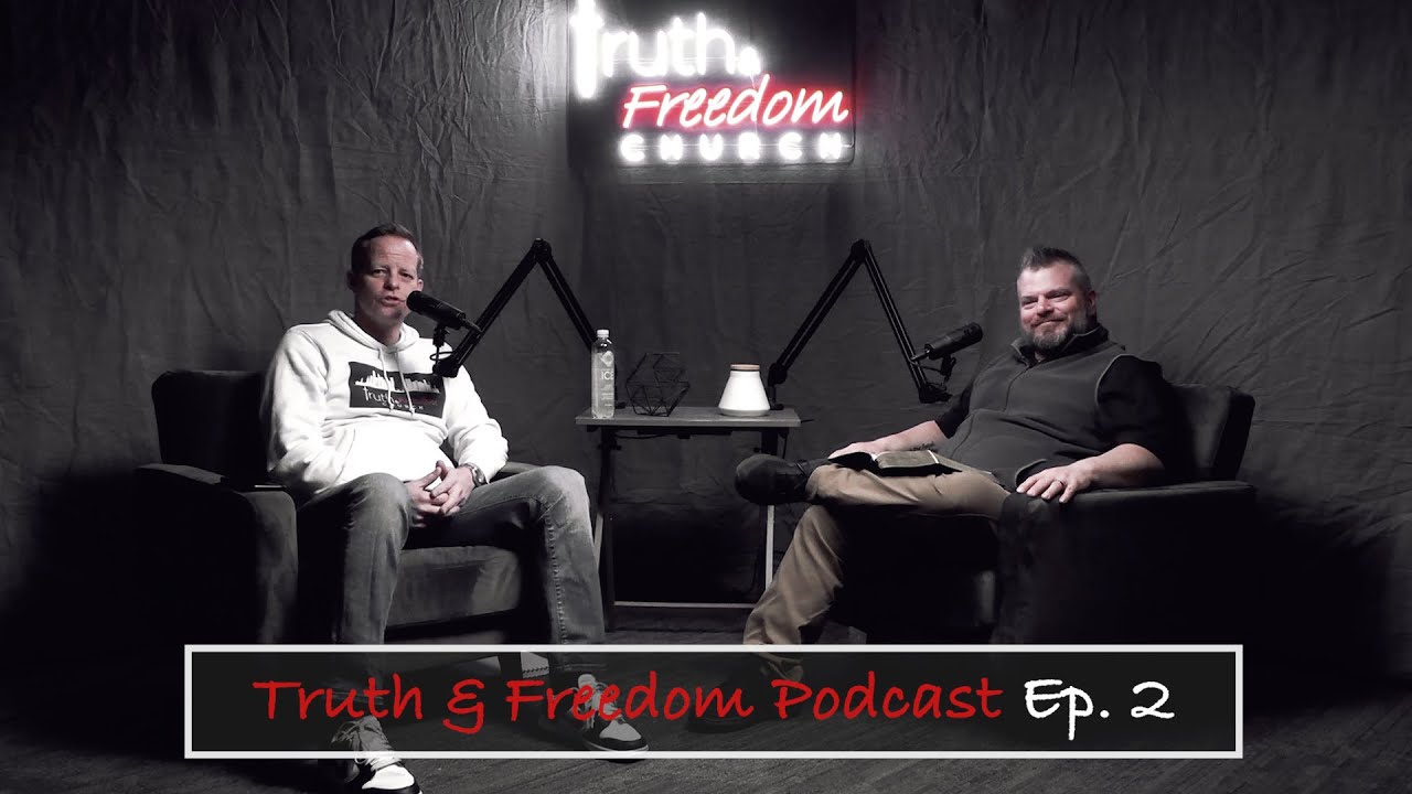 Truth & Freedom Podcast, Ep. 2 - YouTube
