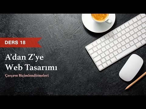 HTML5 & CSS3 Dersleri - Ders 18 - CSS'de Çerçeve Border Biçimlendirmeleri