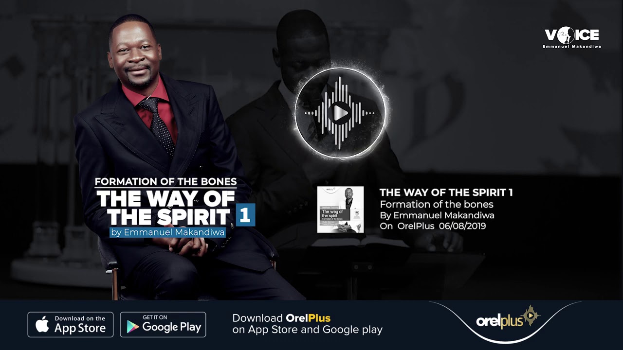 Emmanuel Makandiwa The way of the spirit Chapter 1 Formation of bones ...