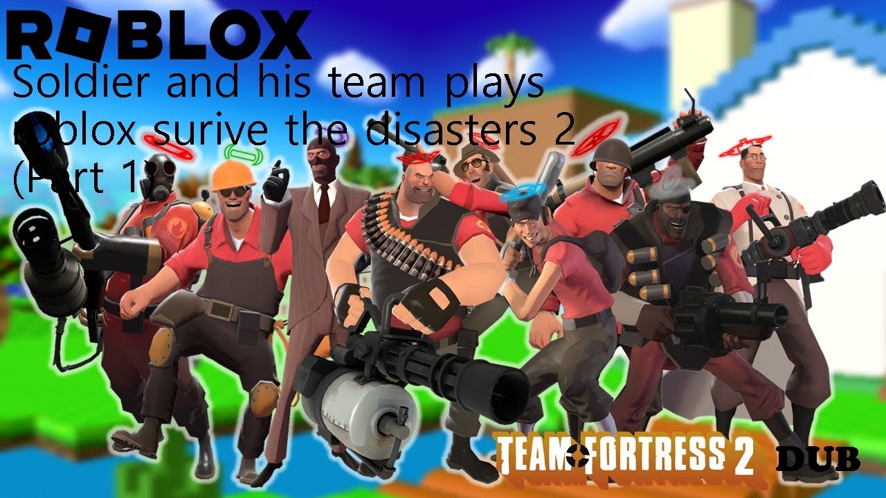 (TF2 Dub) Soldier and his team plays roblox survive the disasters 2 ...