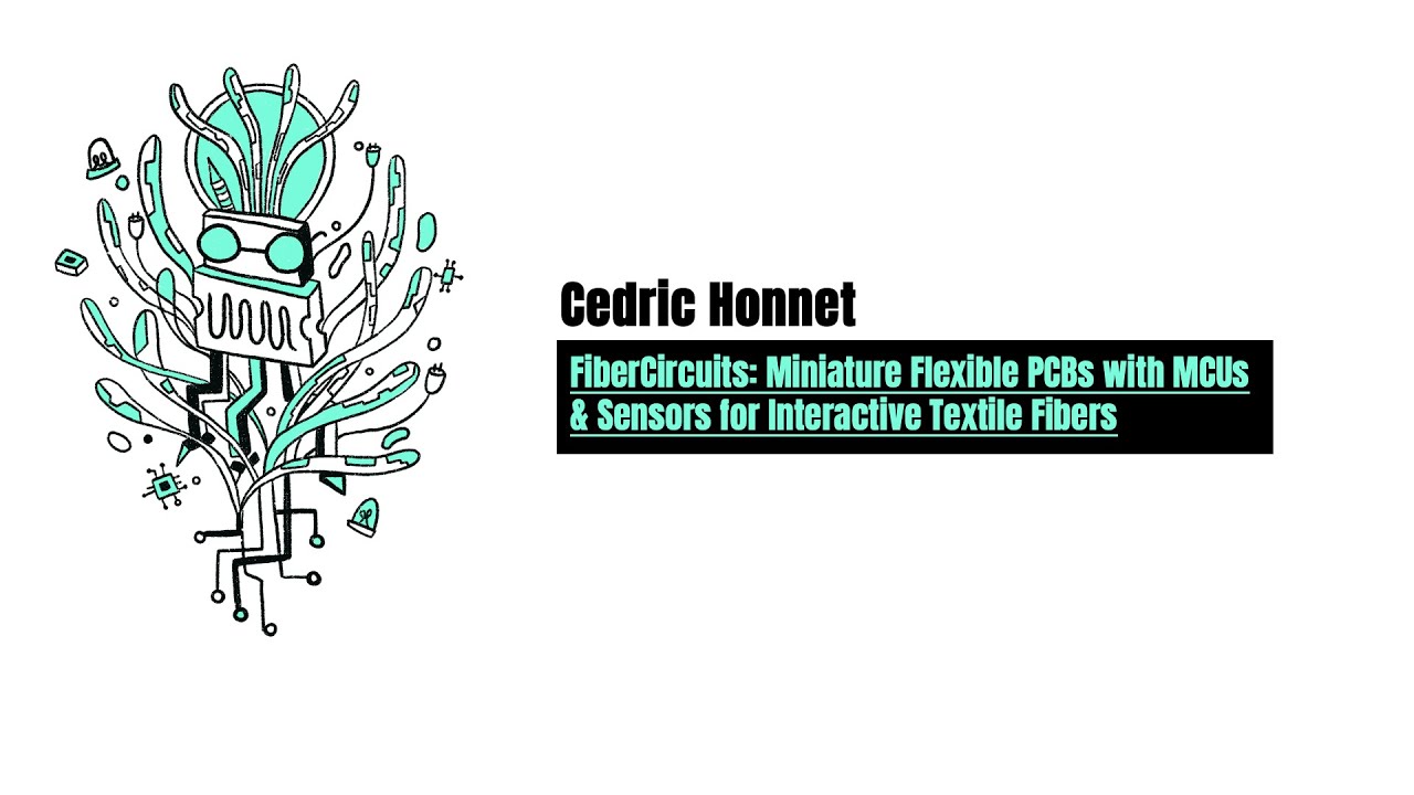 Cedric Honnet: FiberCircuits: Miniature Flexible PCBs with MCUs & Sensors for Interactive ...