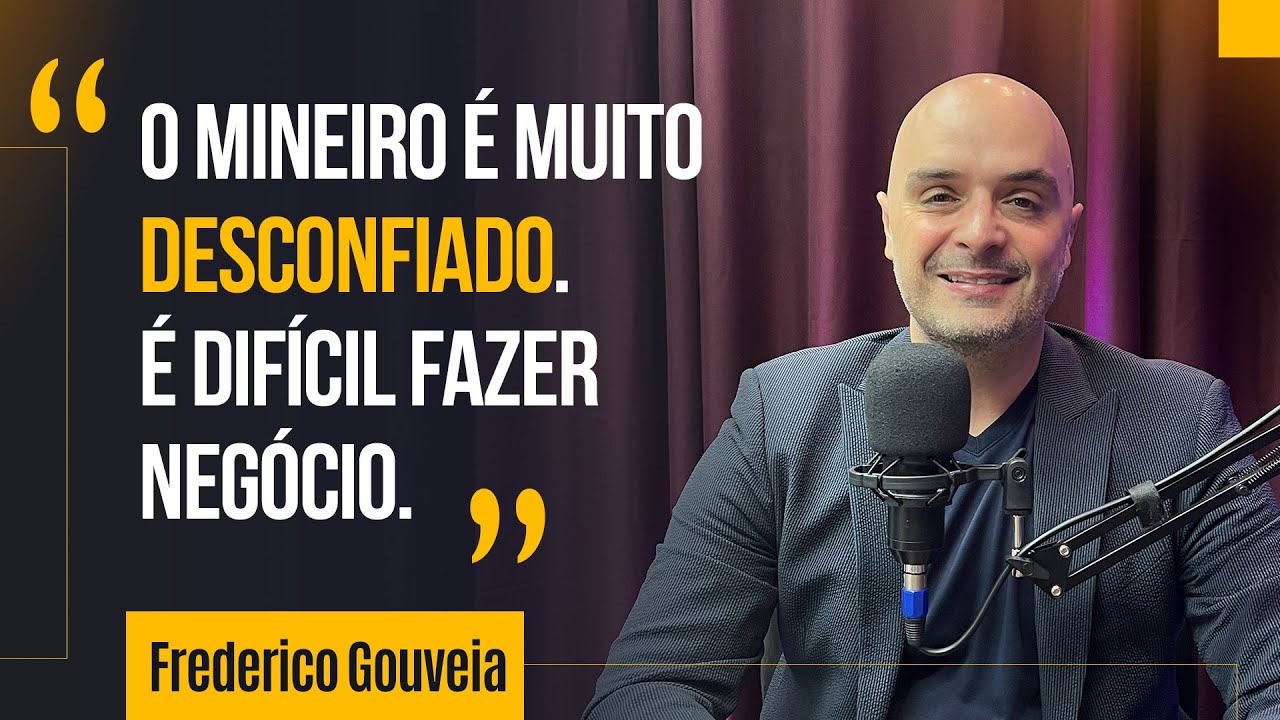 O mineiro é muito desconfiado. É difícil fazer negócio - Frederico Gouveia - YouTube