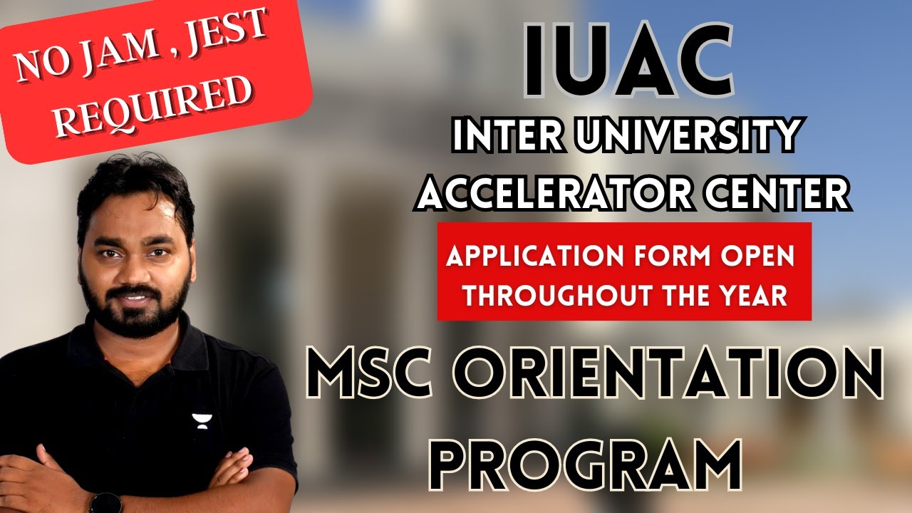 IUAC (Inter University Accelerator Center) 💥💥|| MSc Orientation Program ...