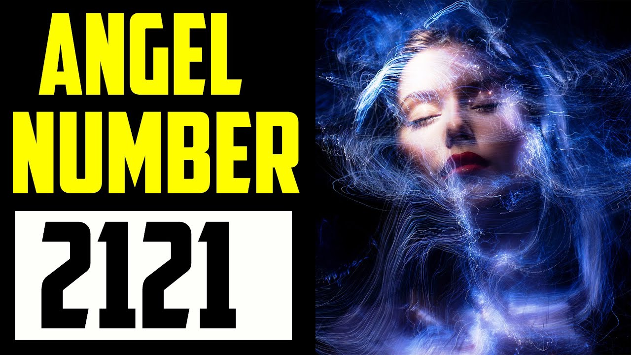 2121 Angel Number | Meaning & Symbolism Explained - ⚠️ WARNING ⚠️WATCH ...