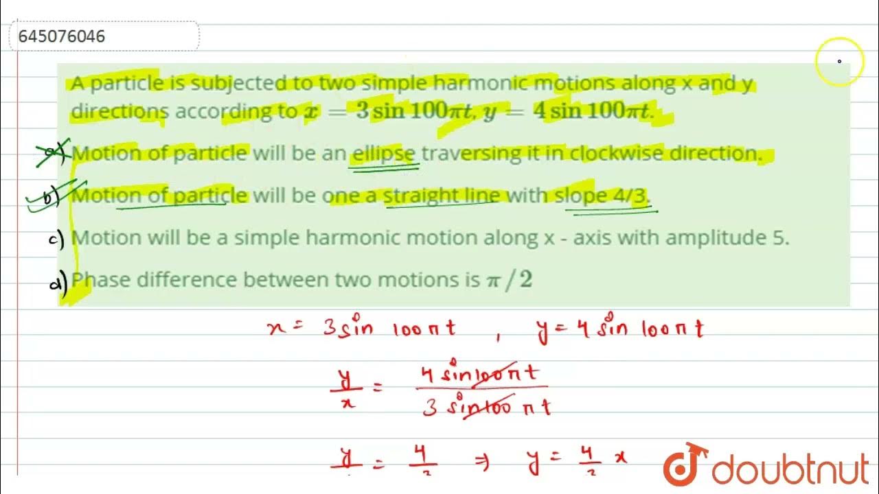 A particle is subjected to two simple harmonic motions along x and y directions according to x=3 ...
