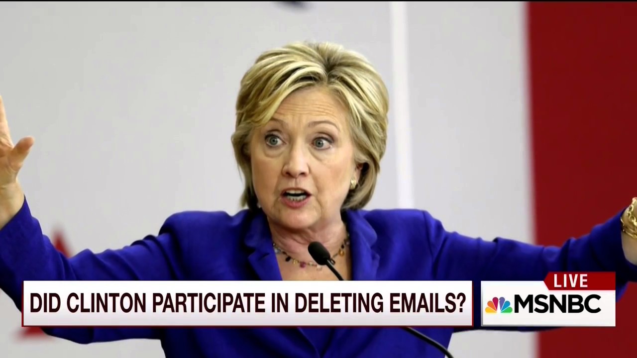 MSNBC: Clinton's claim to not participate in deleting her emails ...
