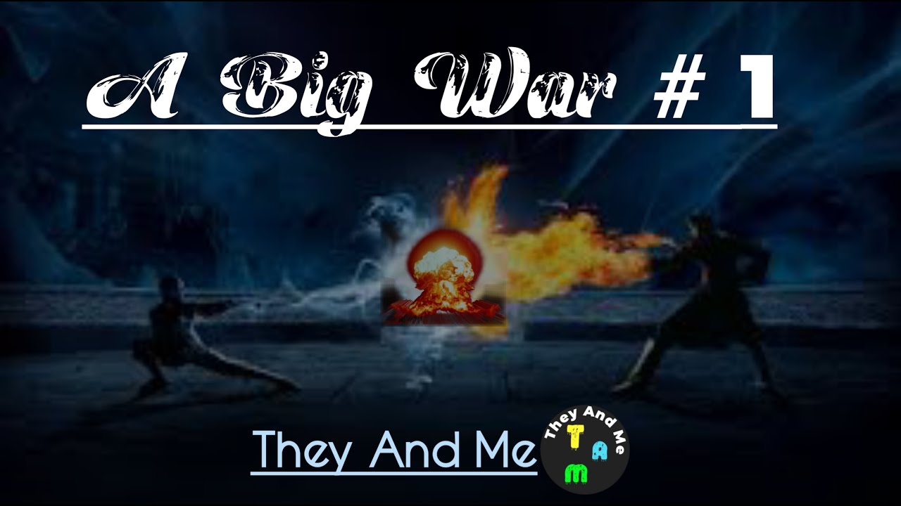 A Big War # 1 - YouTube