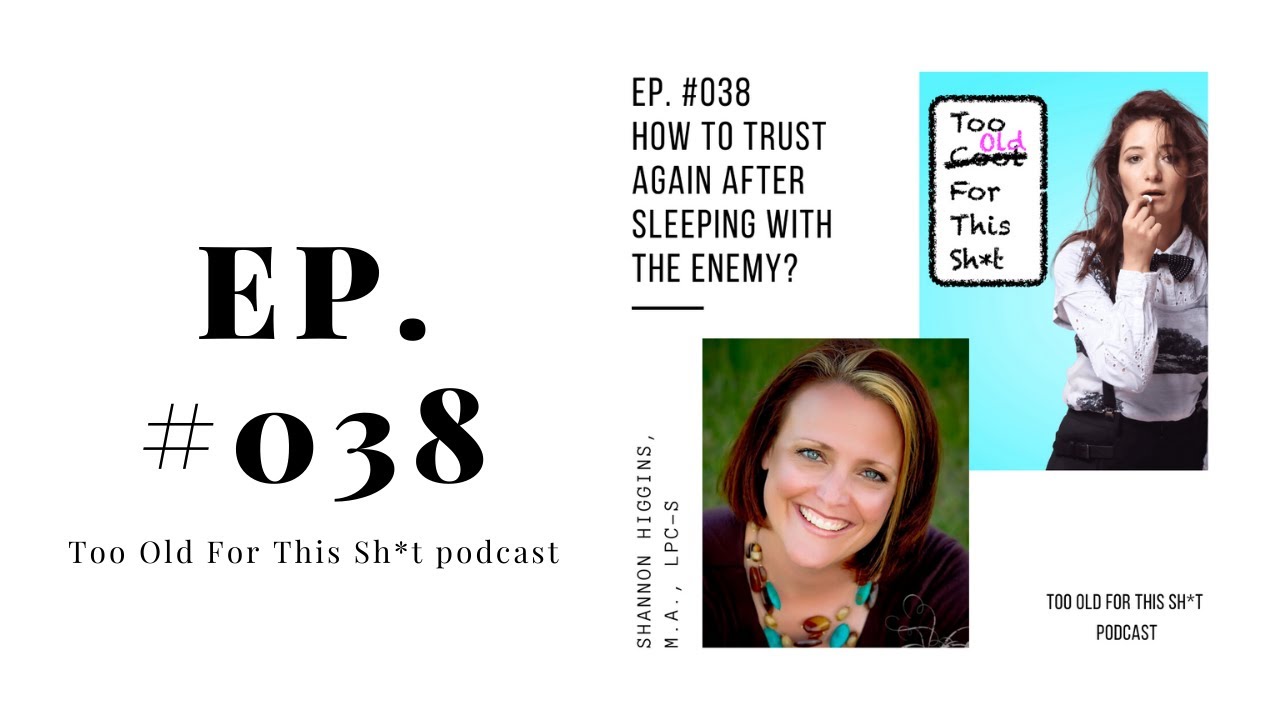 #038: How to Trust again after Sleeping with the Enemy with Shannon ...