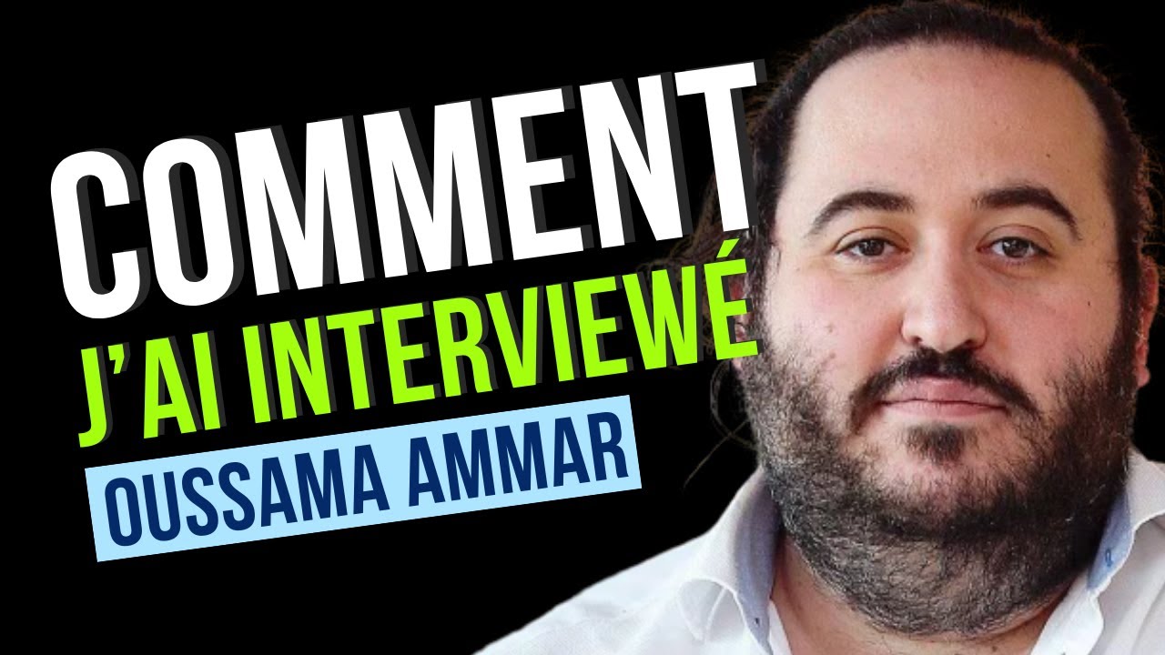 Comment j'ai interviewé OUSSAMA AMMAR : Entrepreneuriat, Inspirations et Révélations ! - YouTube
