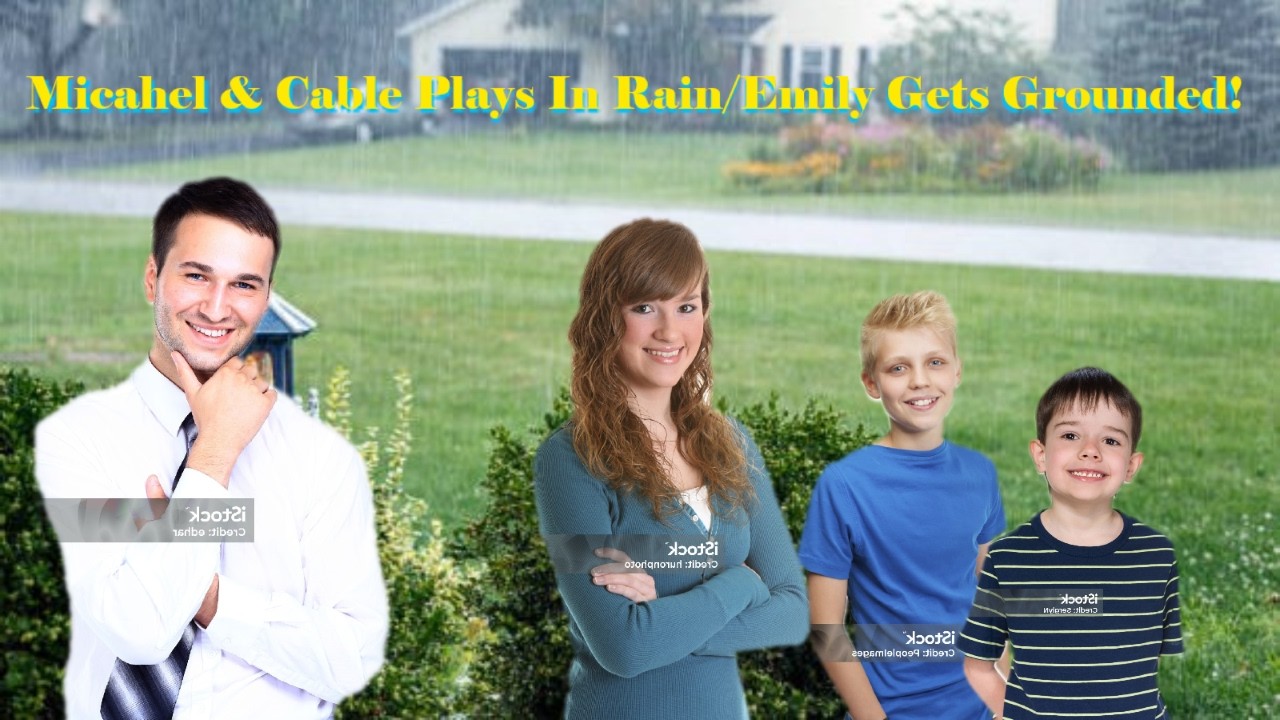 Michael & Cable Plays In Rain/Emily Gets Grounded! - YouTube