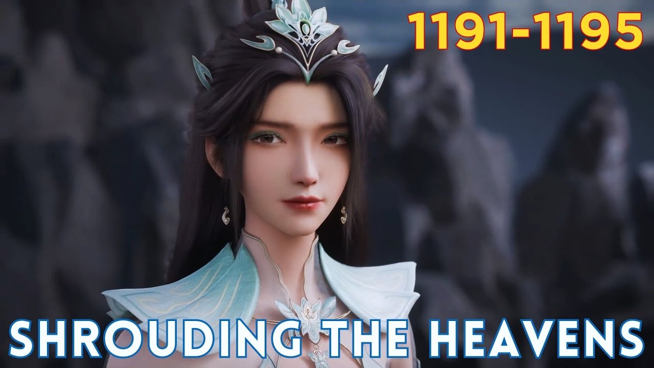 ⛅️ Shrouding The Heavens 1191 - 1195 🌀 Alur Cerita Donghua Zhe Tian 遮天 ...